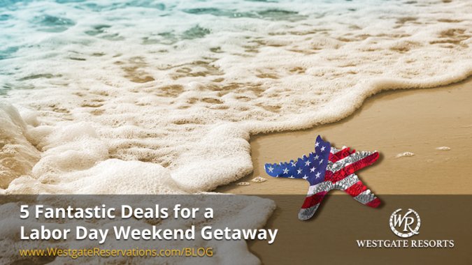 5 Fantastic Deals for a Labor Day Weekend Getaway